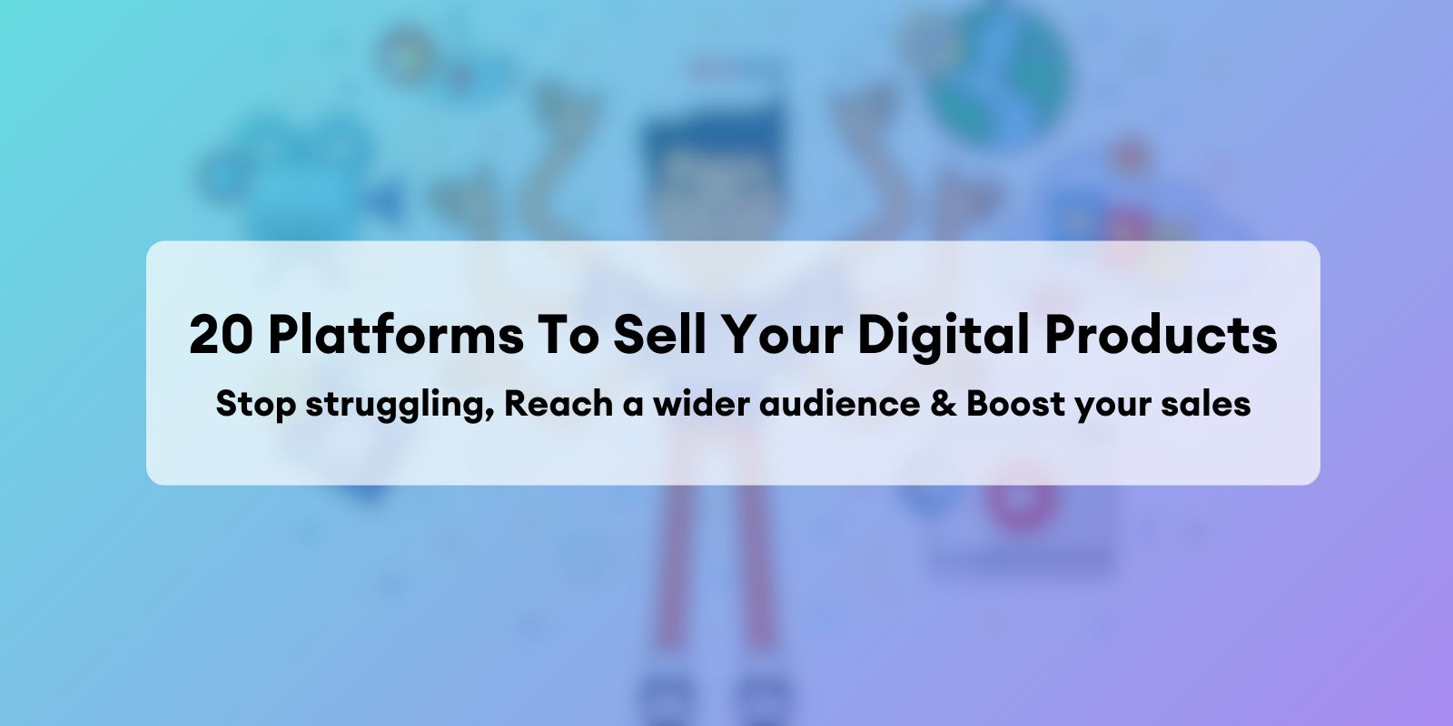 20 Best Platforms to Sell Digital Products